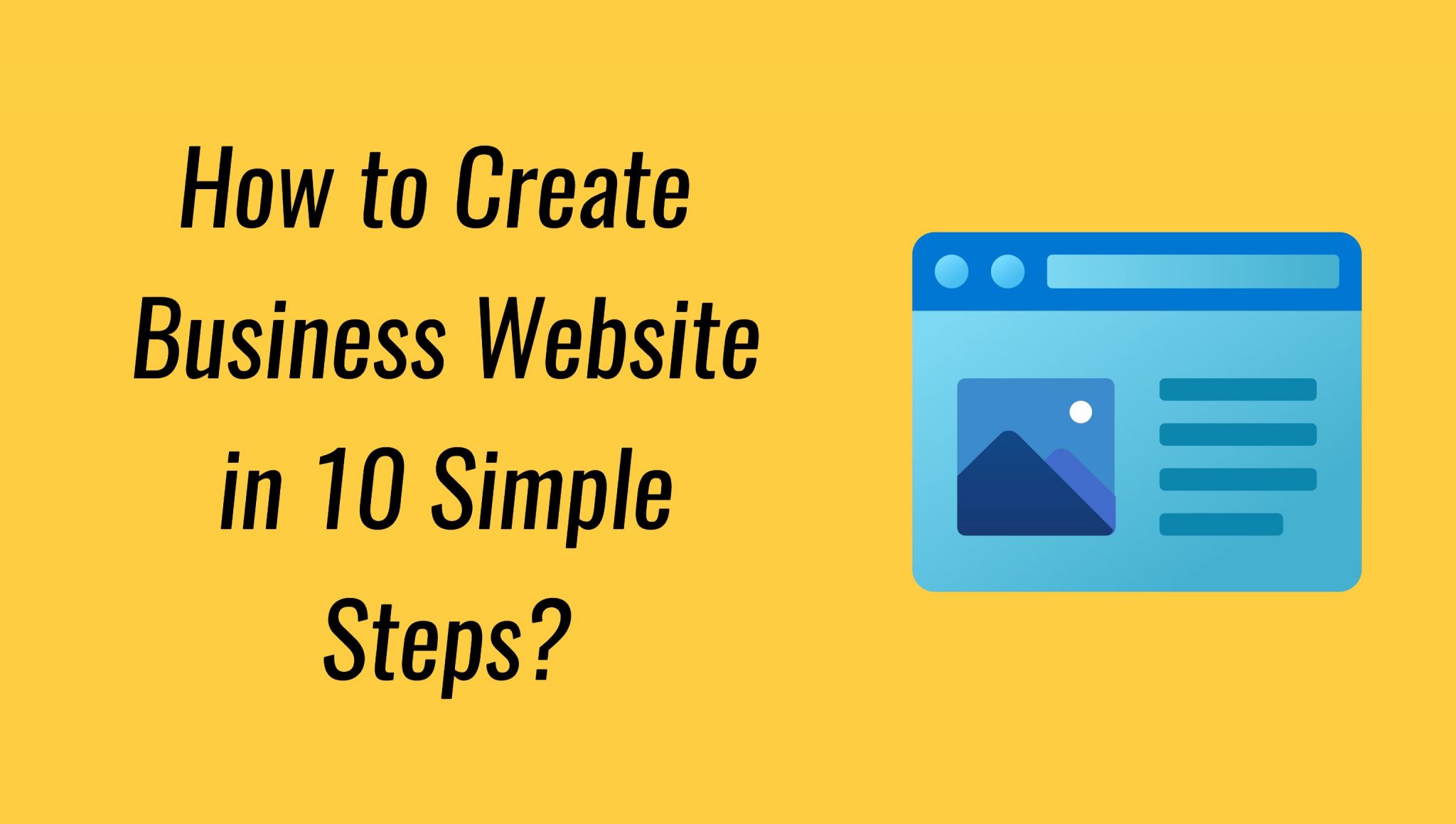 How to Create a Business Website in 10 Simple Steps?